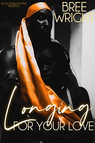 Longing for Your Love by Bree Wright | Goodreads