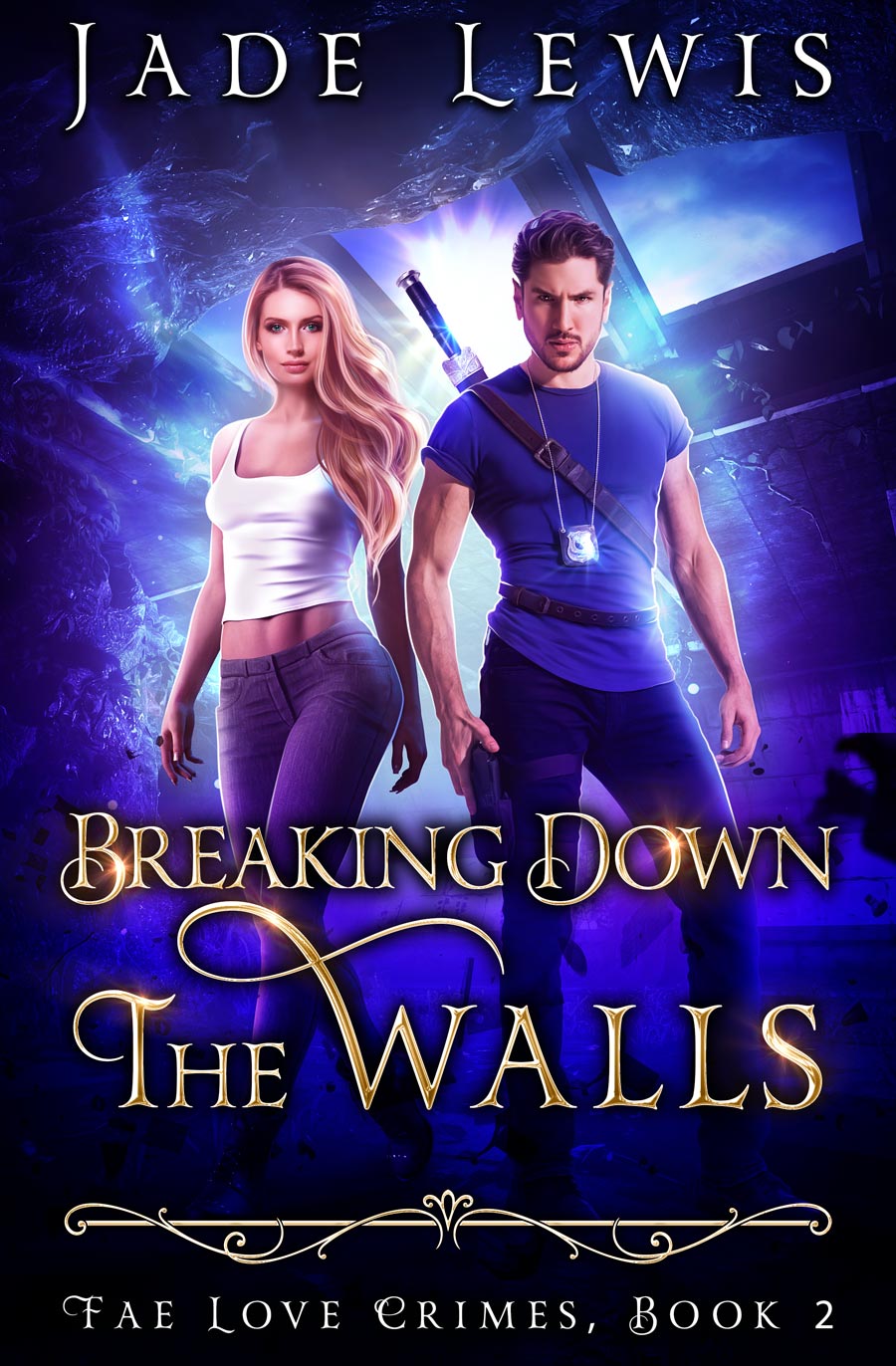 Breaking Down The Walls (Fae Love Crimes Book 2) by Jade Lewis | Goodreads