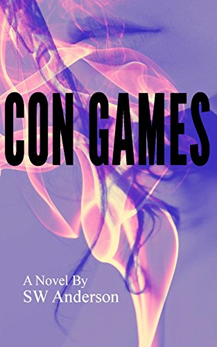 Con Games by S.W. Anderson | Goodreads
