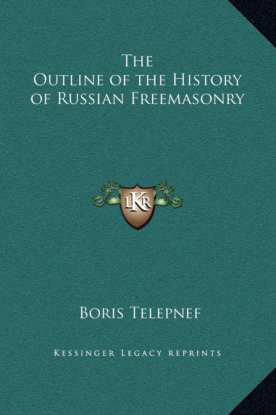 The Outline of the History of Russian Freemasonry by Boris Telepnef ...