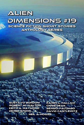 Alien Dimensions #19 by Neil A. Hogan | Goodreads