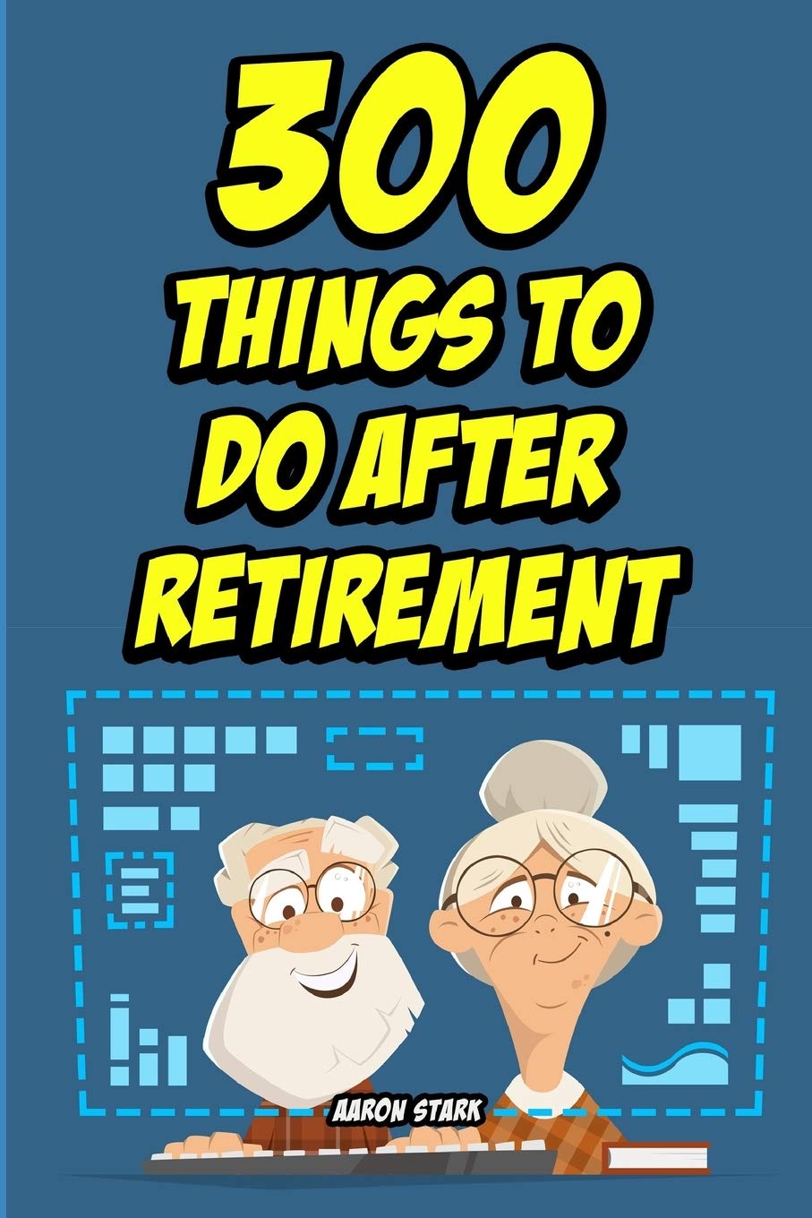 300 Things to do After Retirement: Activities, Side Gigs, Part-Time Jobs, Hobbies, and Other Fun ...