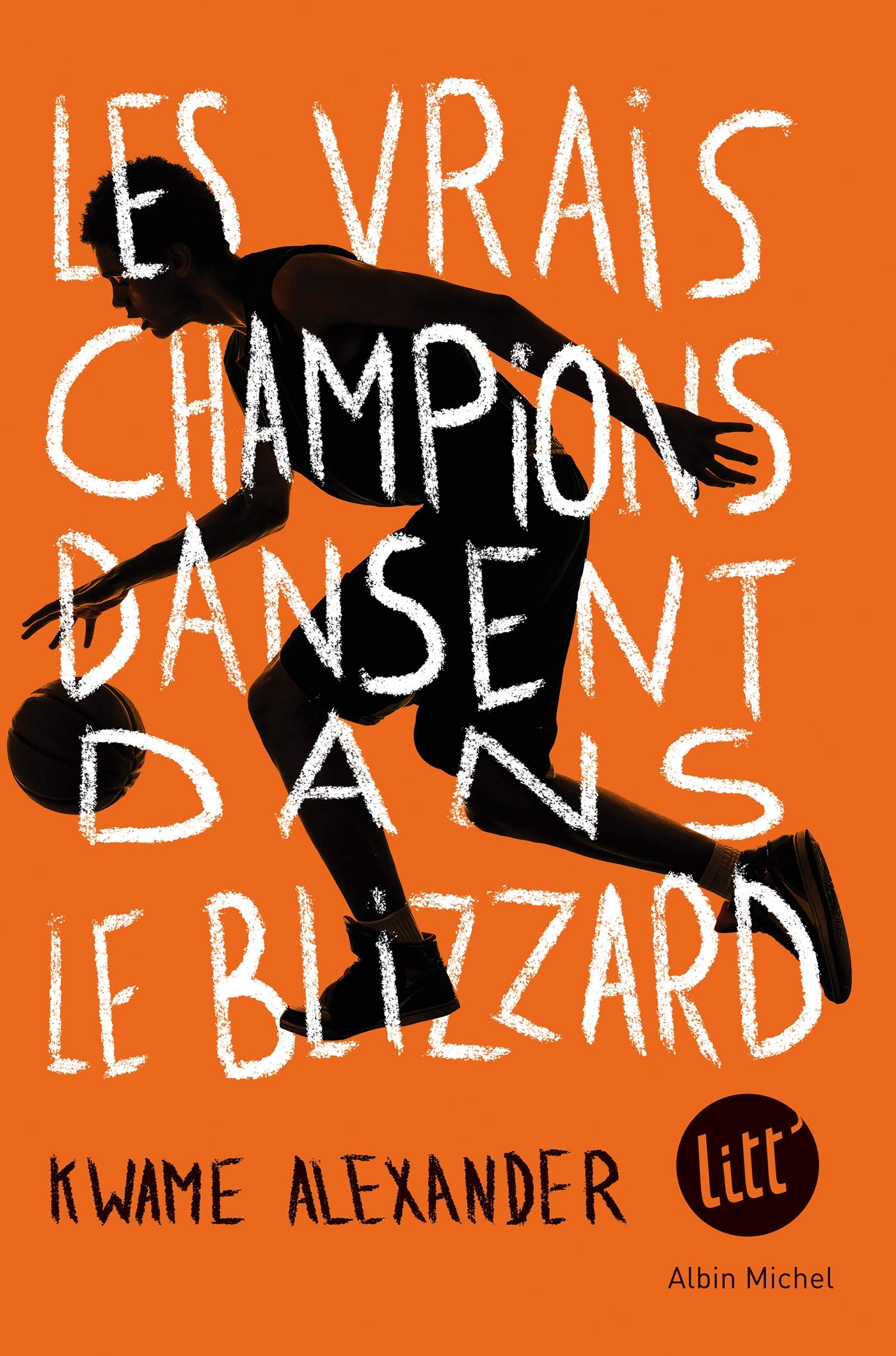 Les Vrais Champions dansent dans le blizzard by Kwame Alexander | Goodreads