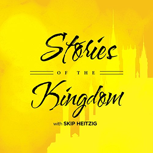 Stories of the Kingdom by Skip Heitzig | Goodreads