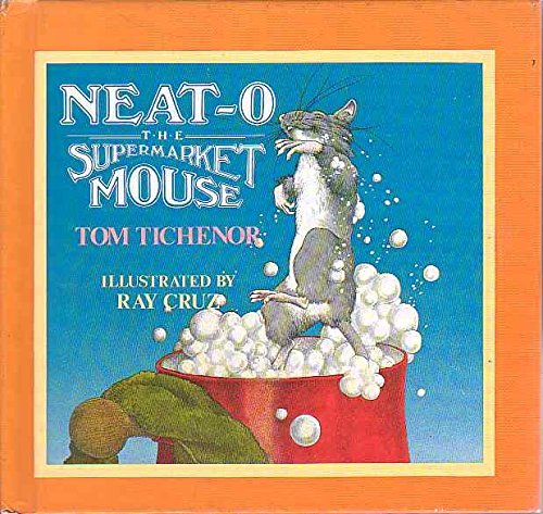 Neat-O, the Supermarket Mouse by Tom Tichenor | Goodreads