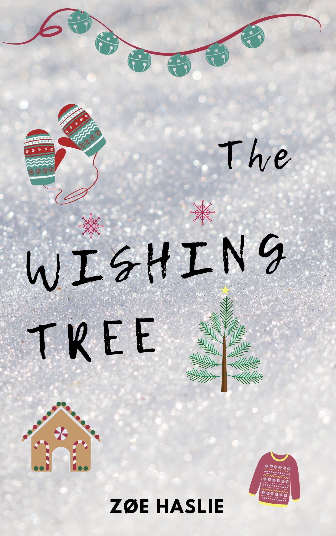 The Wishing Tree: A Christmas Tale by Zøe Haslie | Goodreads