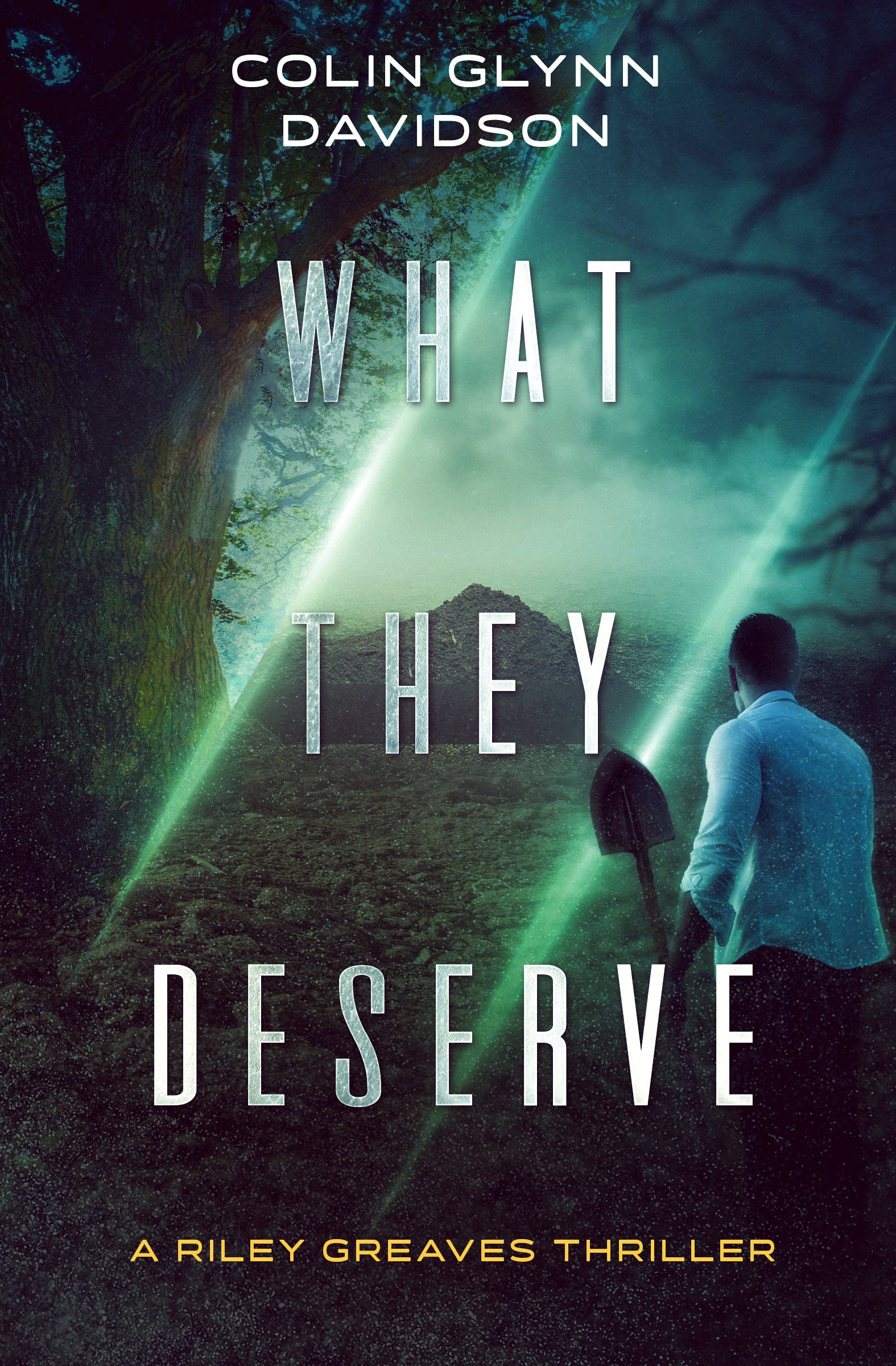 What They Deserve (Agent Riley Greaves #1) by Colin Glynn Davidson ...