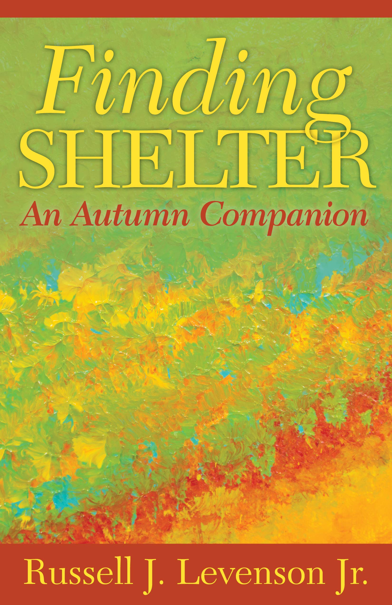 Finding Shelter: An Autumn Companion by Russell J. Levenson Jr. | Goodreads