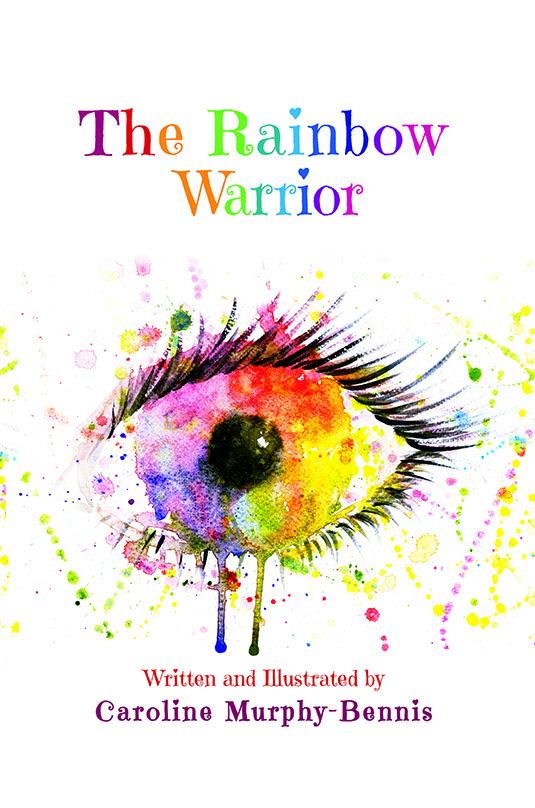 The Rainbow Warrior by Caroline Murphy-Bennis | Goodreads