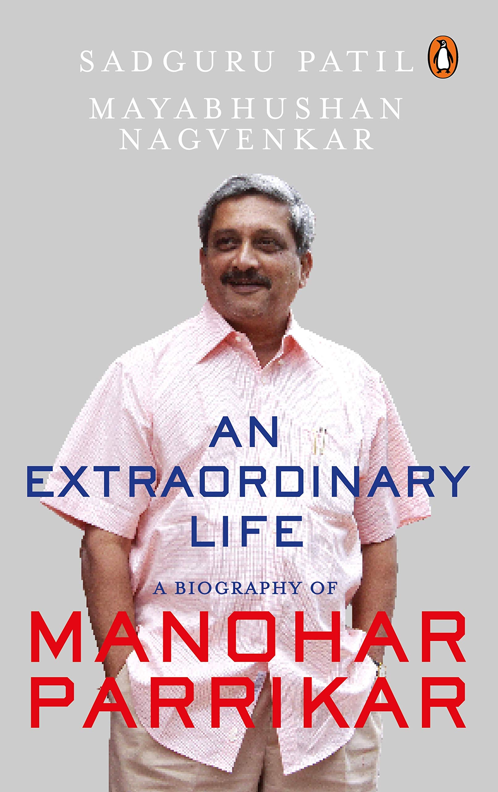 An Extraordinary Life: A Biography of Manohar Parrikar by Sadguru Patil ...