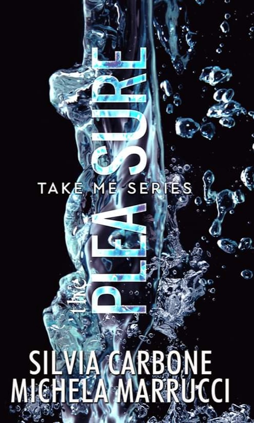 The Pleasure (Take me Vol. 1) by Silvia Carbone | Goodreads