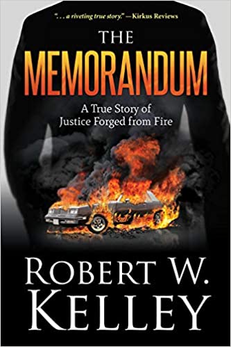The Memorandum: A True Story of Justice Forged from Fire by Robert W ...