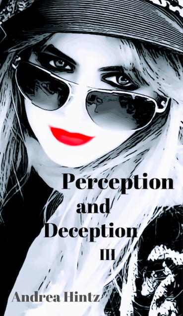 Perception and Deception III: A Spy Series by Andrea Hintz | Goodreads