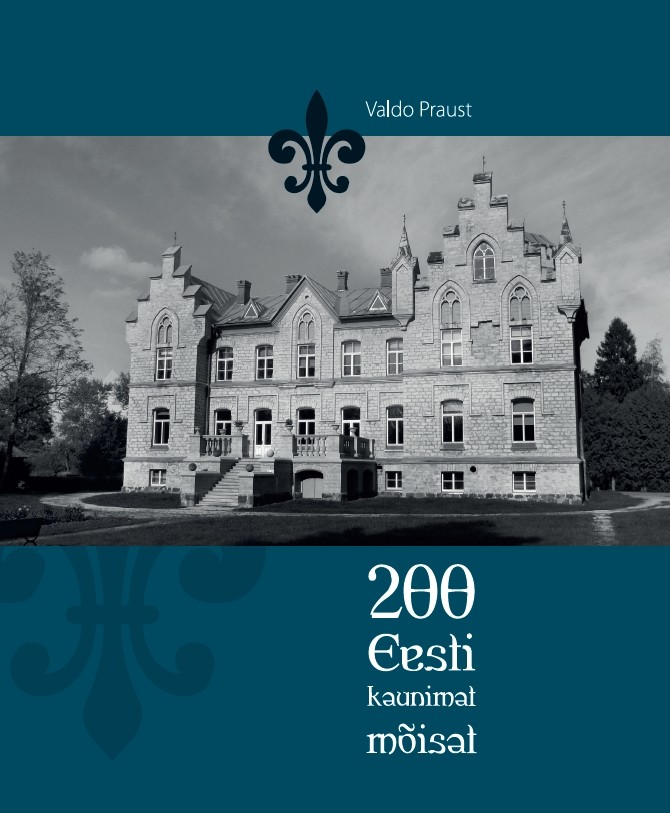 200 Eesti kaunimat mõisa by Valdo Praust | Goodreads