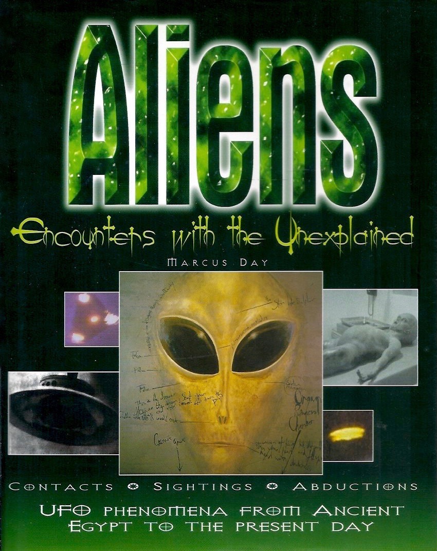 Aliens: Encounters With the Unexplained by Marcus Day | Goodreads