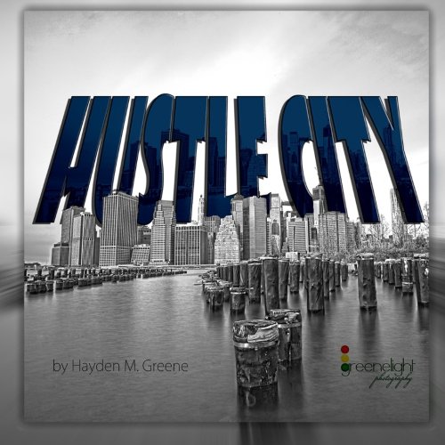 Hustle City by Mr. Hayden Mark Greene | Goodreads