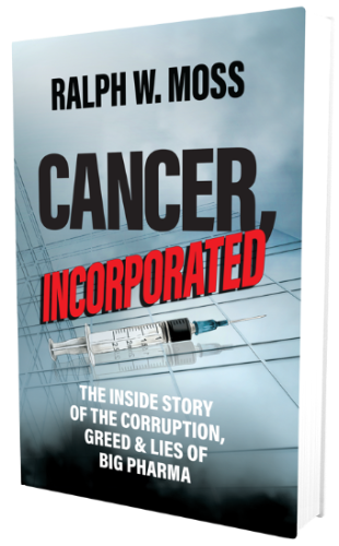 Cancer, Incorporated by Ralph W. Moss | Goodreads