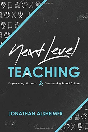 Next-Level Teaching: Empowering Students and Transforming School ...