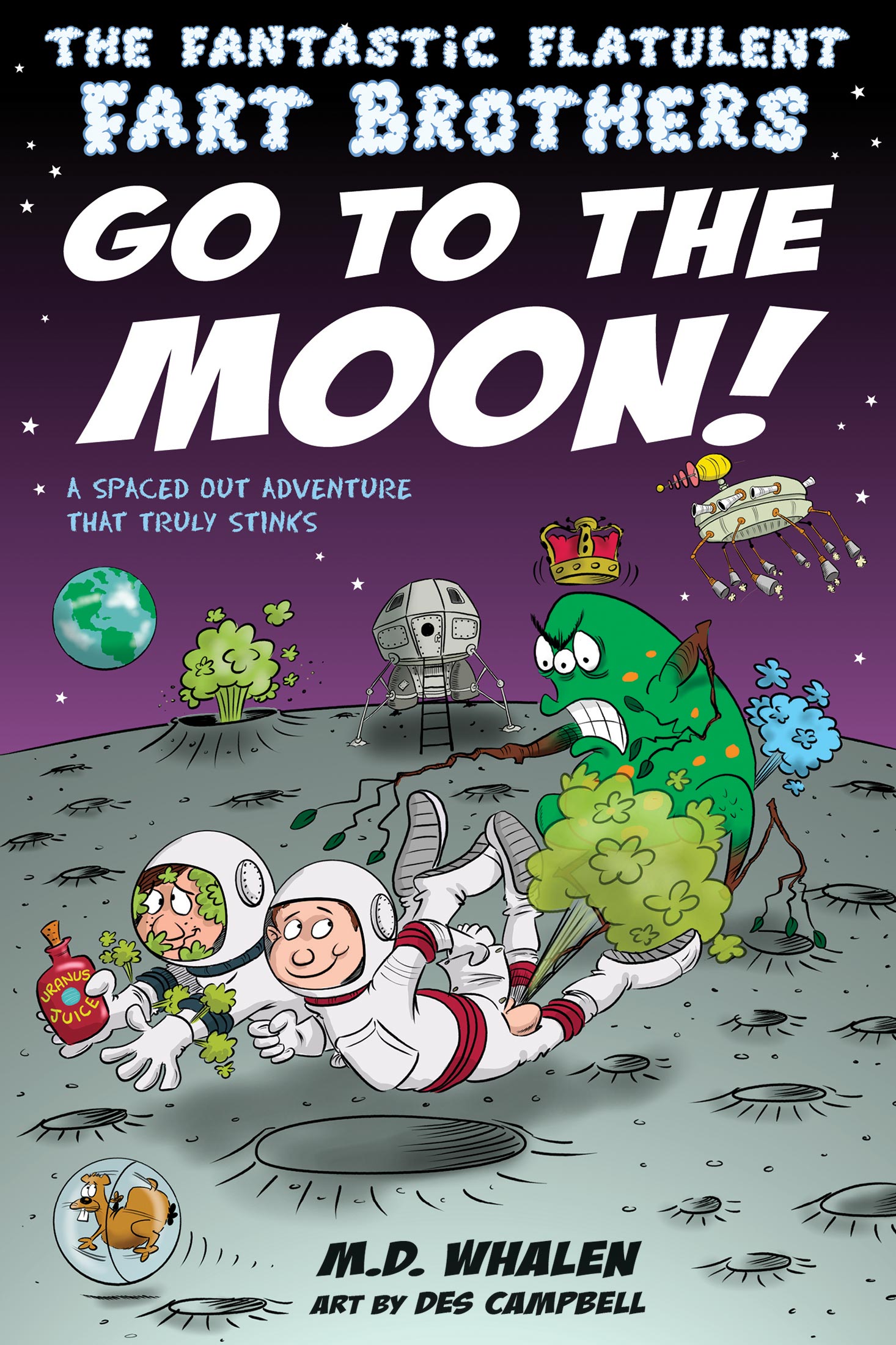 The Fantastic Flatulent Fart Brothers Go to the Moon!: A Spaced Out ...
