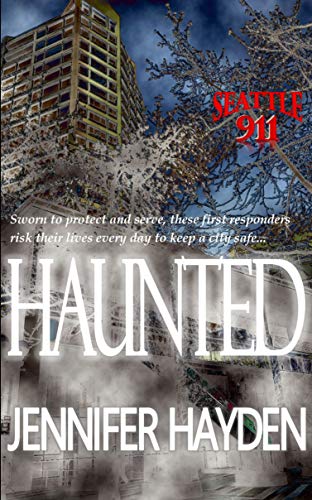 Haunted (Seattle 911 #11) by Jennifer Hayden | Goodreads