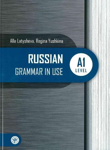 Russian Grammar in Use: Russian Grammar in Use - A1 Level by Latysheva ...