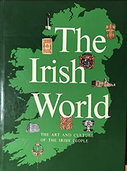 The Irish World: The Art and Culture of the Irish People by Brian de ...