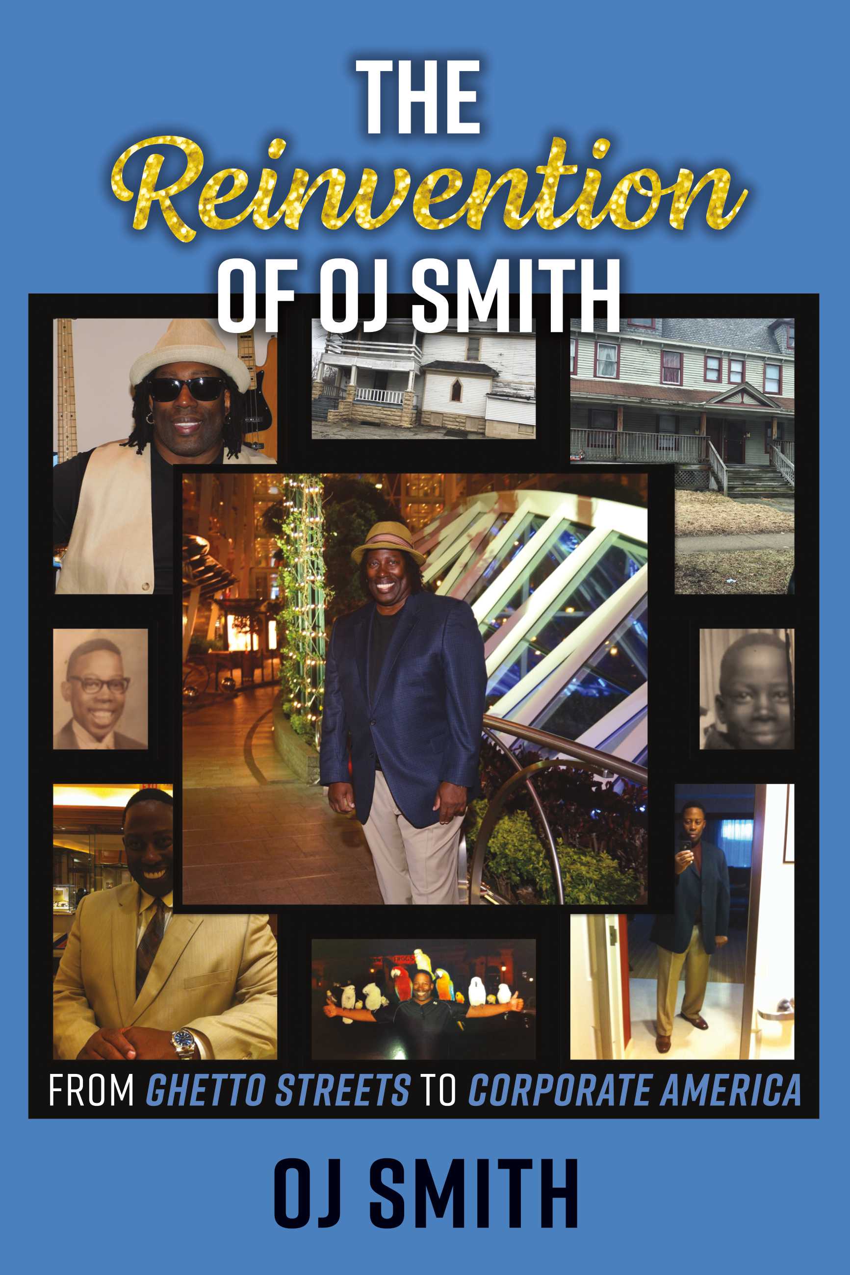 The Reinvention of OJ Smith - From Ghetto Streets to Corporate America ...