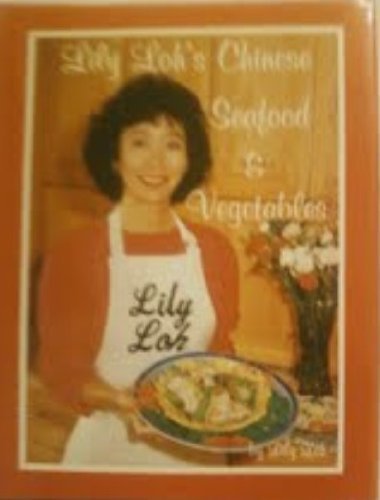 Lily Loh's Chinese Seafood and Vegetables by Lily Loh | Goodreads