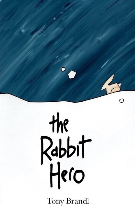 The Rabbit Hero (The Rabbit Hero #1) by Tony Brandl | Goodreads