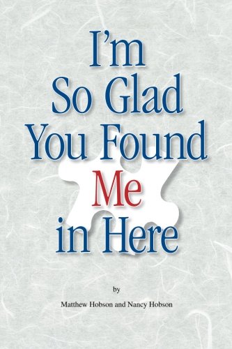 I'm so Glad You Found Me in Here by Matthew Hobson | Goodreads
