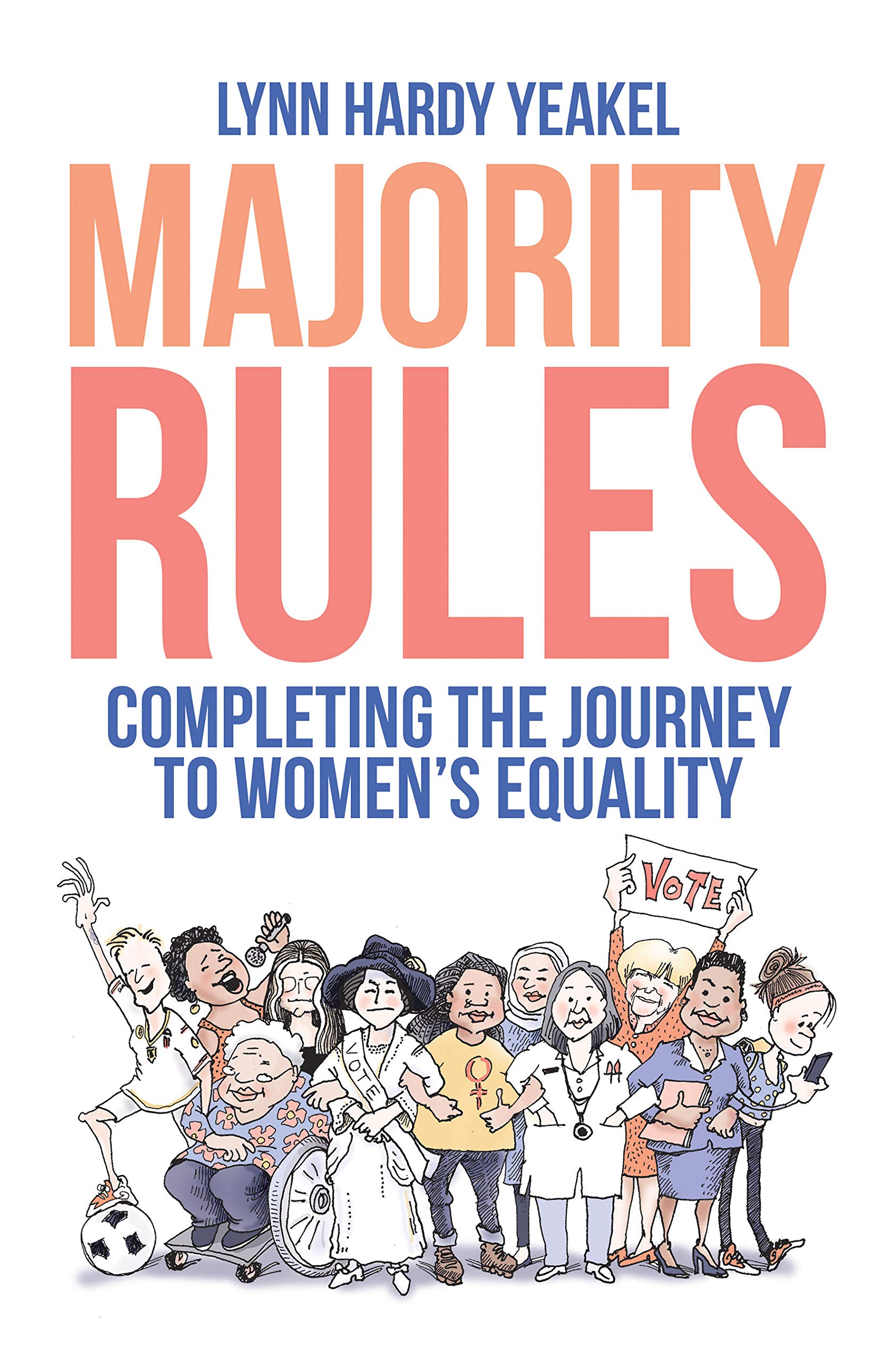 Majority Rules: Completing the Journey to Women’s Equality by Lynn ...