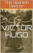 The Spanish Dancer by Victor Hugo | Goodreads