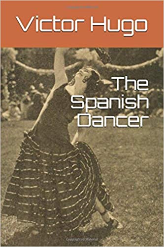 The Spanish Dancer by Victor Hugo | Goodreads