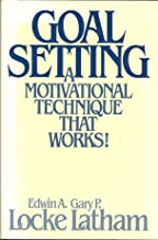 Goal Setting: A Motivational Technique That Works! by Edwin A. Locke ...