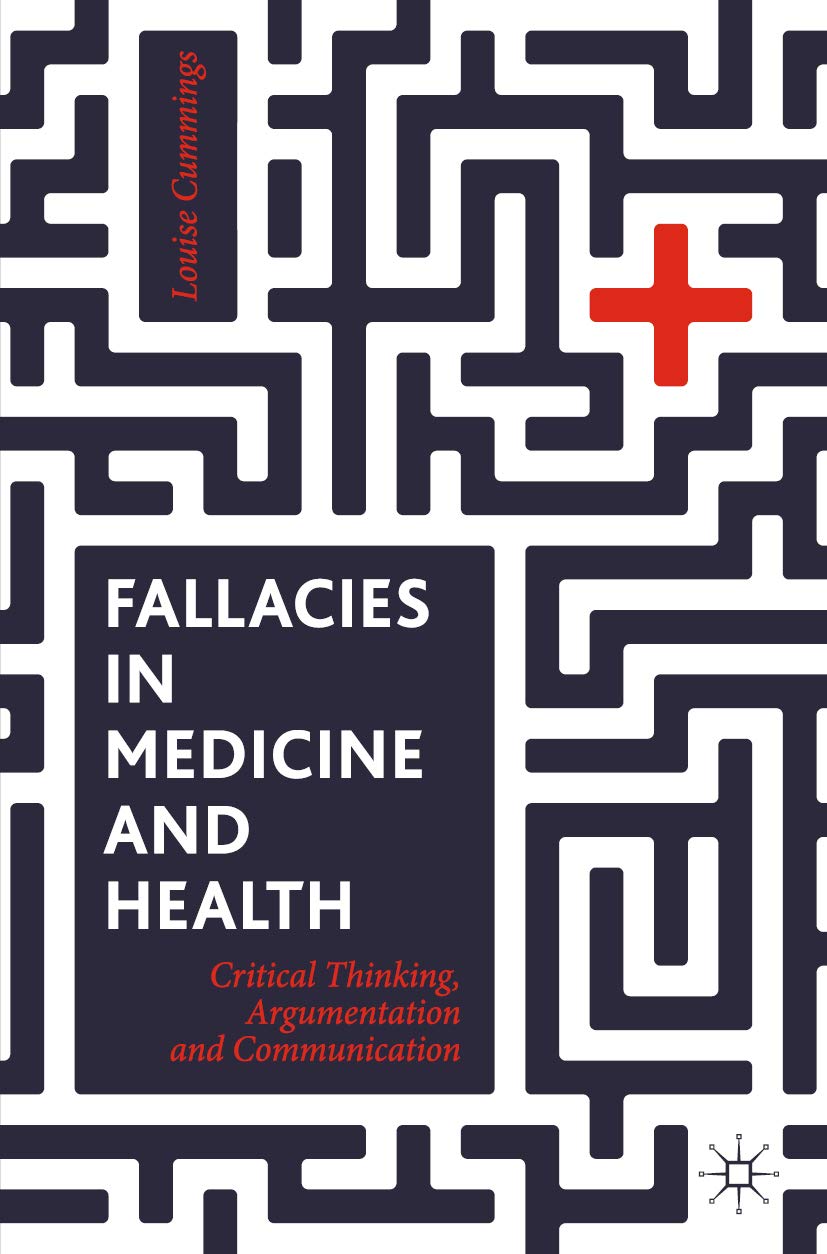 Fallacies in Medicine and Health: Critical Thinking, Argumentation and ...