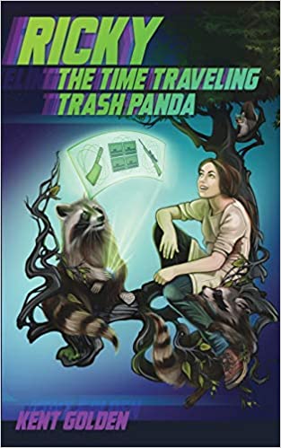 Ricky the Time Traveling Trash Panda by Kent Golden | Goodreads