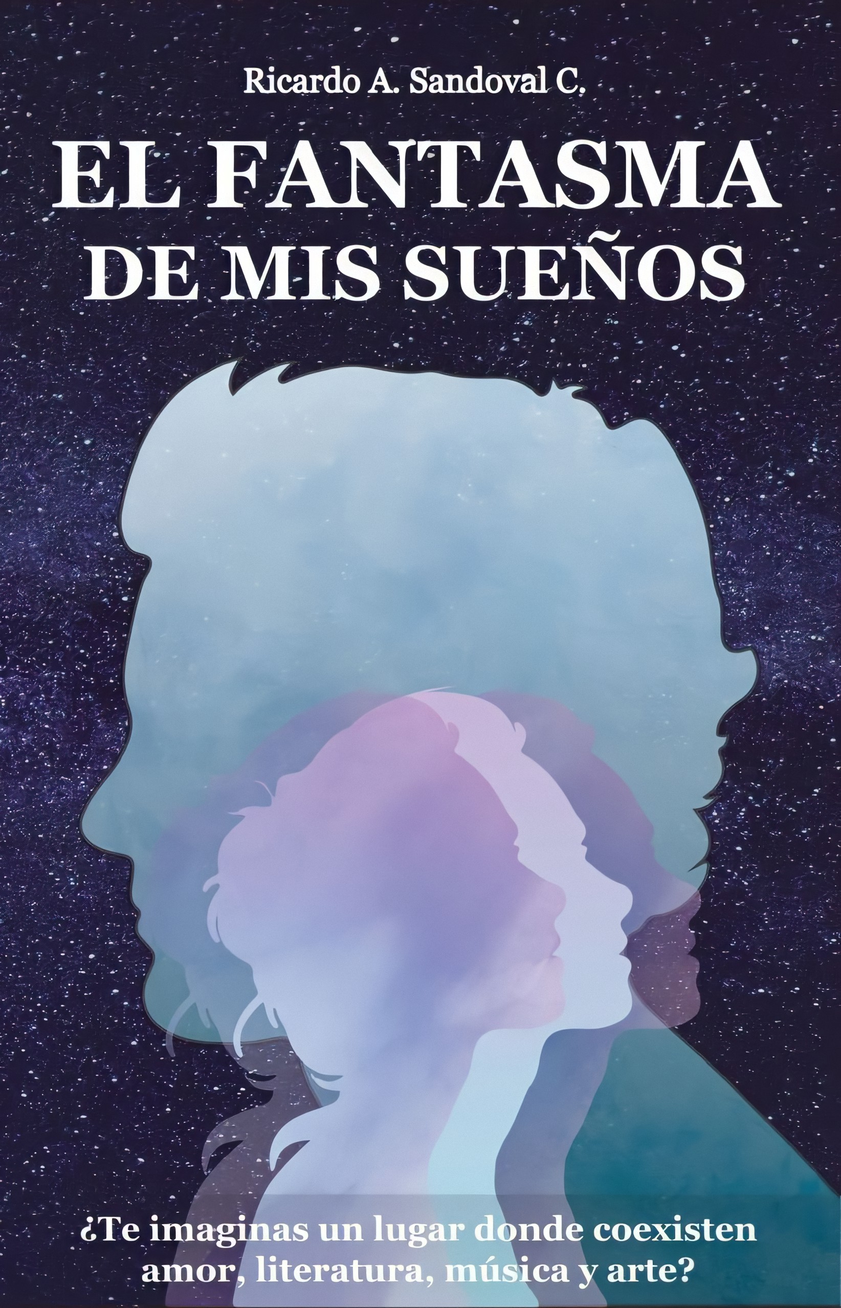 El fantasma de mis sueños by Ricardo Sandoval Celi | Goodreads