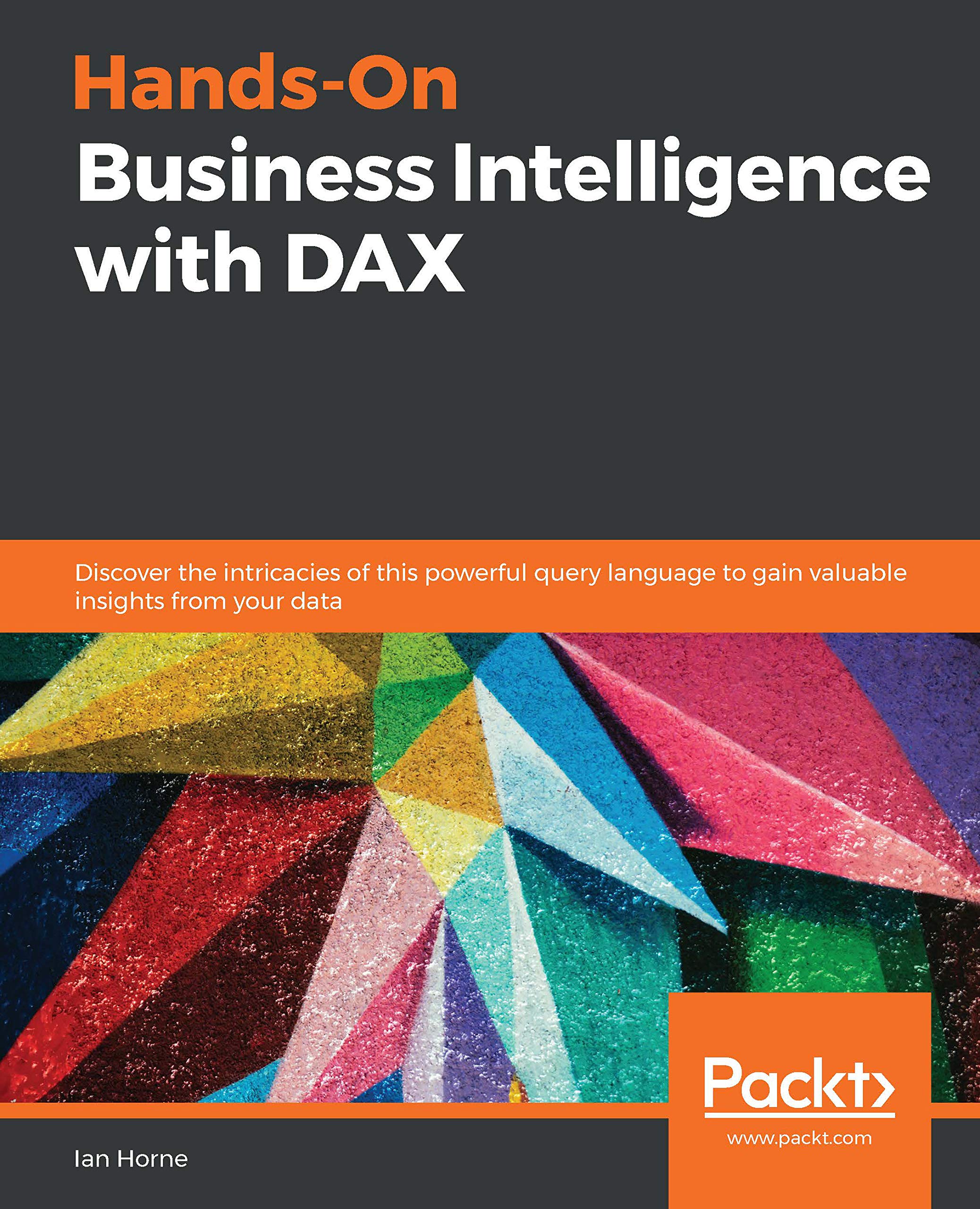 Hands-On Business Intelligence with DAX: Discover the intricacies of ...