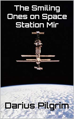 The Smiling Ones on Space Station Mir by Darius Pilgrim | Goodreads