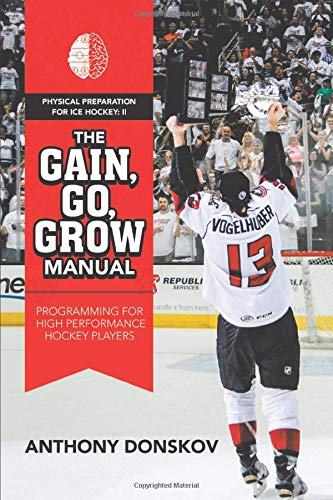 The Gain, Go, Grow Manual: Programming for High Performance Hockey ...