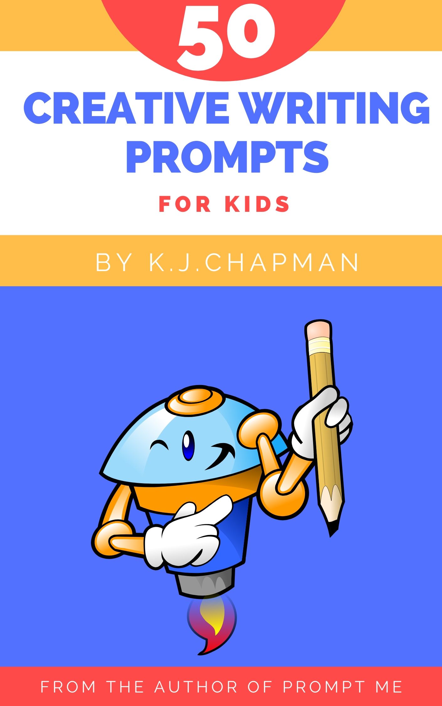 50 Creative Writing Prompts for Kids by K.J. Chapman | Goodreads