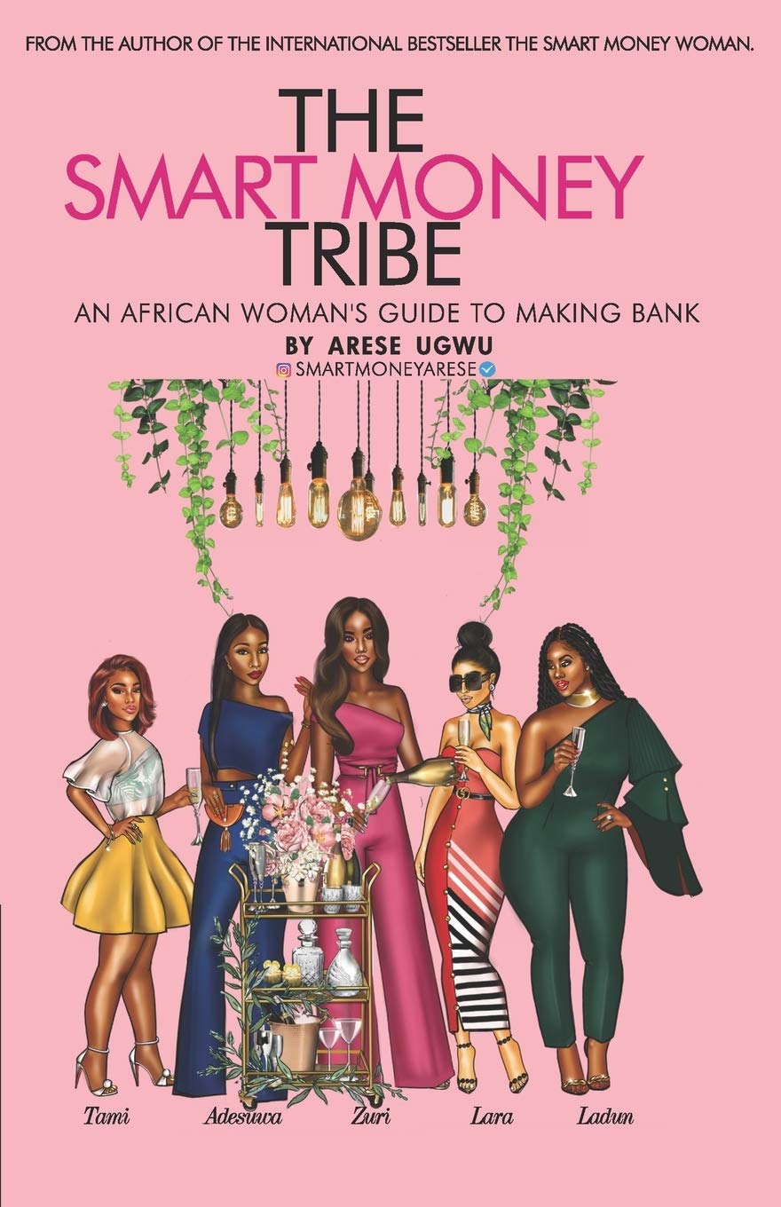 The Smart Money Tribe: An African Woman's Guide to Making Bank by Arese ...