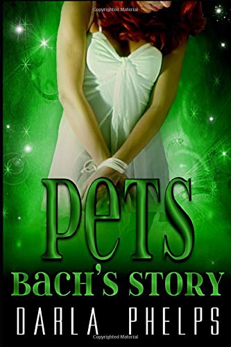 Pets: Bach's Story by Darla Phelps | Goodreads