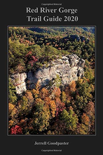 Red River Gorge Trail Guide 2020 by Jerrell Goodpaster | Goodreads