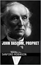 John Bascom, Prophet by Sanford Robinson | Goodreads