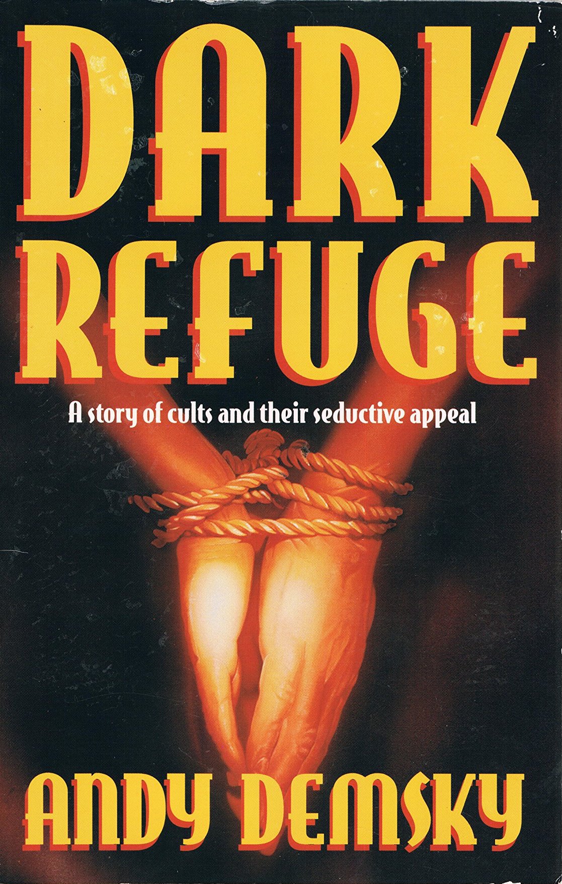 Dark Refuge: A Story of Cults and Their Seductive Appeal by Andy Demsky ...