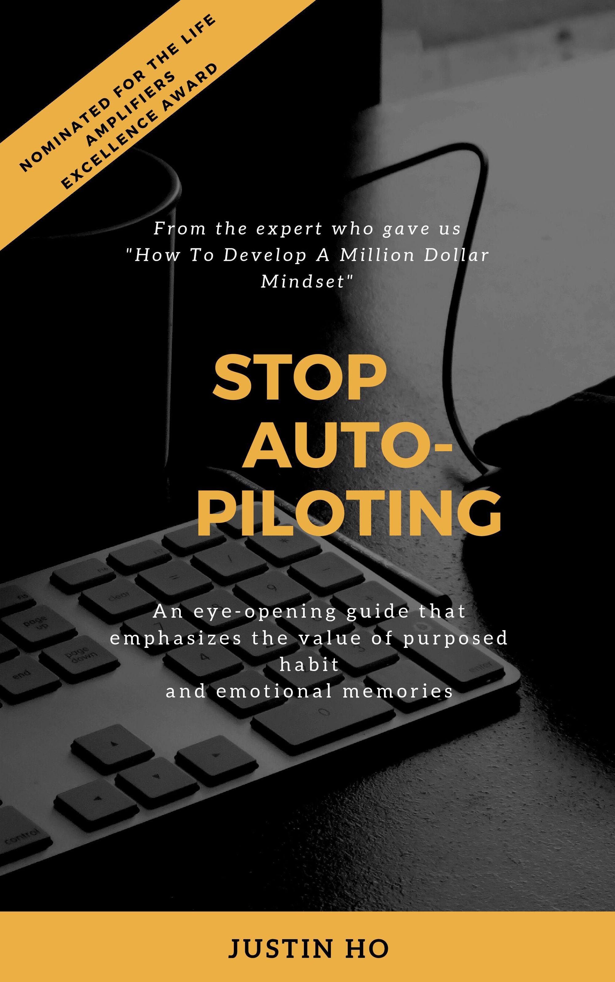 Stop Auto-Piloting by Justin Ho | Goodreads
