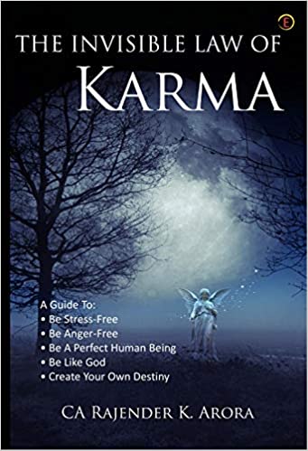 The Invisble Law of Karma by Rajender K. Arora | Goodreads