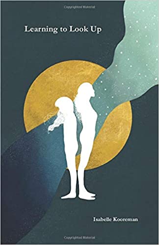 Learning to Look Up by Isabelle Kooreman | Goodreads