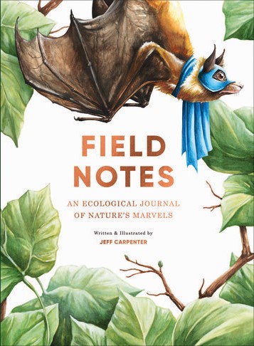 Field Notes: An Ecological Journal of Nature's Marvels by Jeff ...